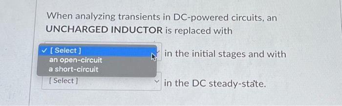 Solved When analyzing transients in DC-powered circuits, an | Chegg.com
