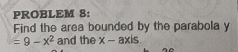 Solved PROBLEM 8:Find the area bounded by the parabola | Chegg.com