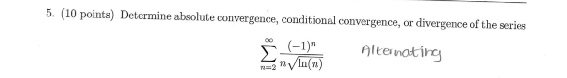 Solved (10 ﻿points) ﻿Determine absolute convergence, | Chegg.com