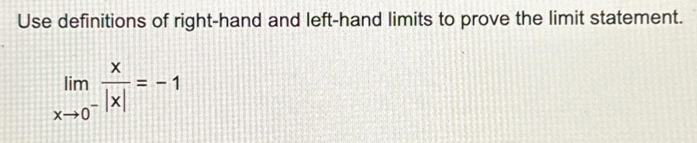 Solved Use definitions of right-hand and left-hand limits to | Chegg.com