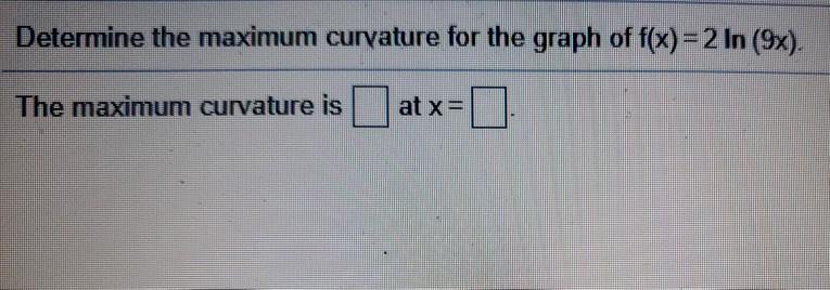 Solved Determine the maximum curvature for the graph of | Chegg.com