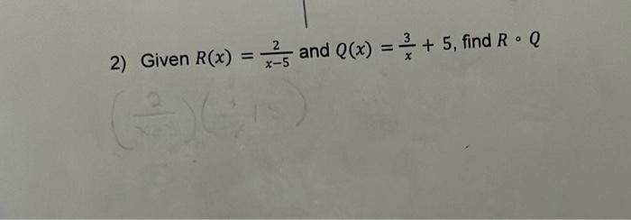 Solved Given R(x) =25 and Q(x) = + 5, find R. Q x- G | Chegg.com Solved Given R(x) =25 and Q(x) = + 5, find R. Q x- G | Chegg.com