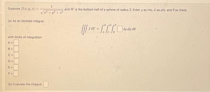 Solved Suppose f(x,y,z)=x2+y2+z21 and W is the bottom half | Chegg.com