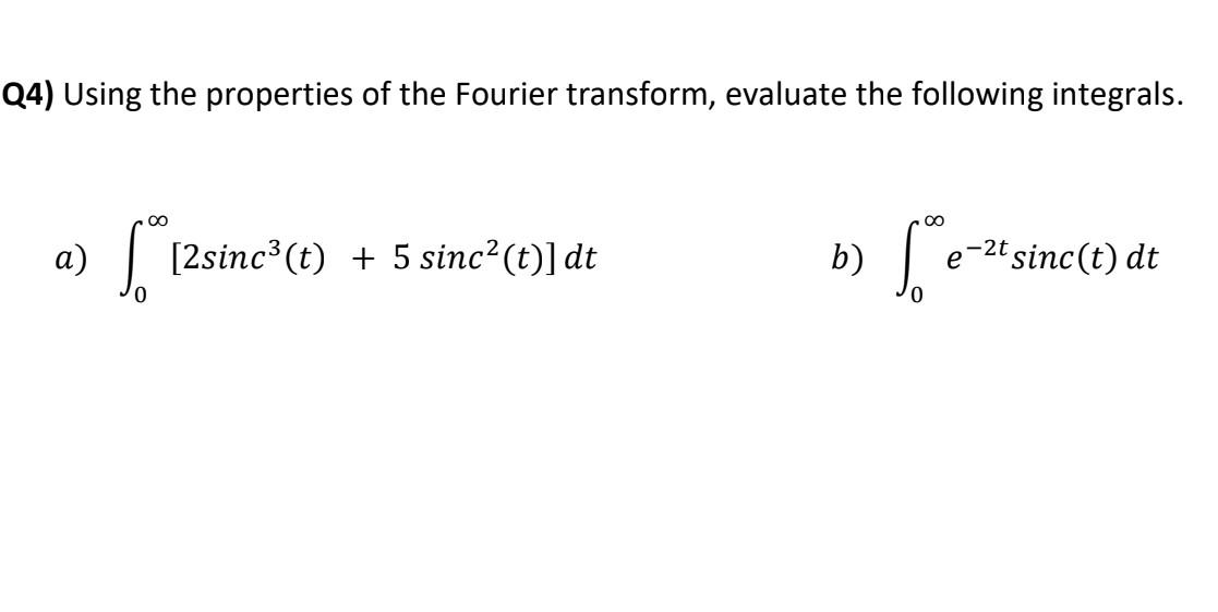 Q4) Using the properties of the Fourier transform, | Chegg.com