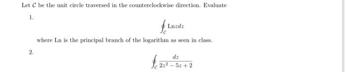 Solved Let C be the unit circle traversed in the | Chegg.com