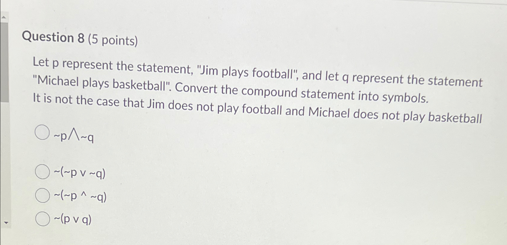 Solved Question 8 (5 ﻿points)Let p ﻿represent the statement, | Chegg.com