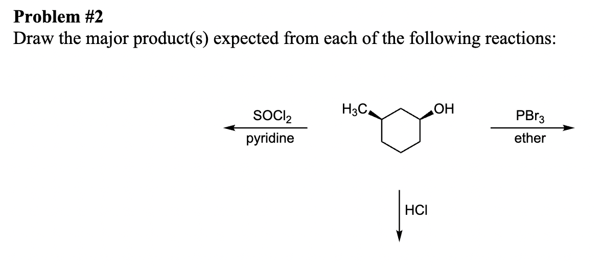 Solved Problem #2Draw the major product(s) ﻿expected from | Chegg.com