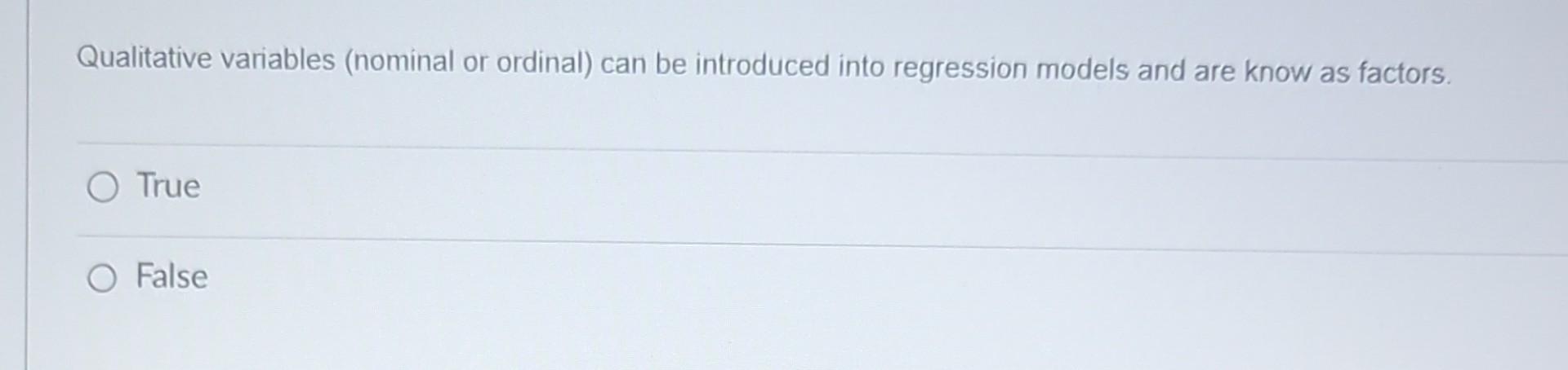 Solved Qualitative variables (nominal or ordinal) can be | Chegg.com