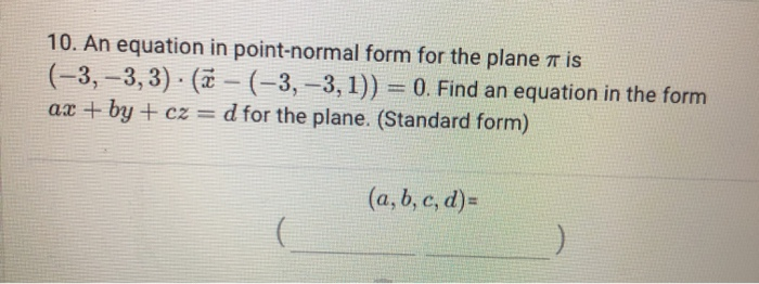 Solved 10. An equation in point-normal form for the plane is | Chegg.com