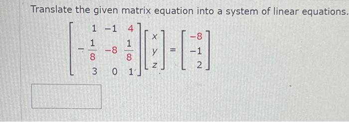 Solved Translate the given matrix equation into a system of | Chegg.com