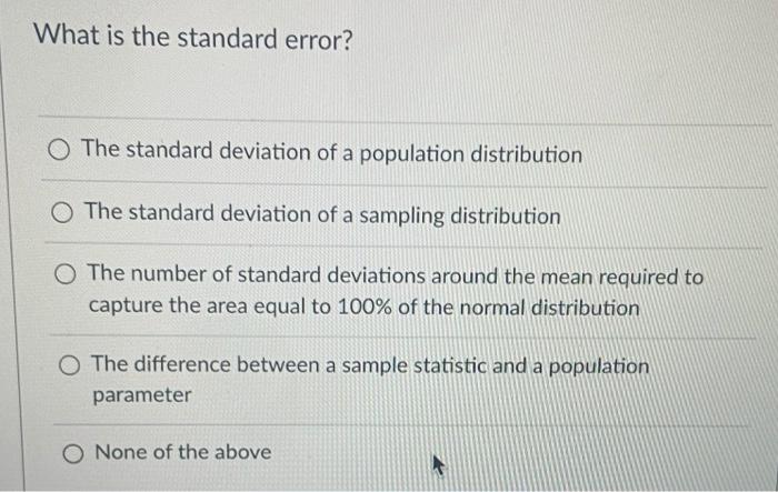 Solved What is the standard error? The standard deviation of | Chegg.com