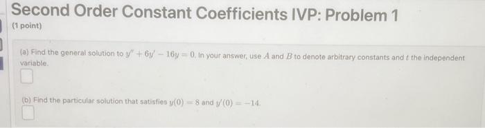 Solved Second Order Constant Coefficients IVP: Problem 1 (1 | Chegg.com