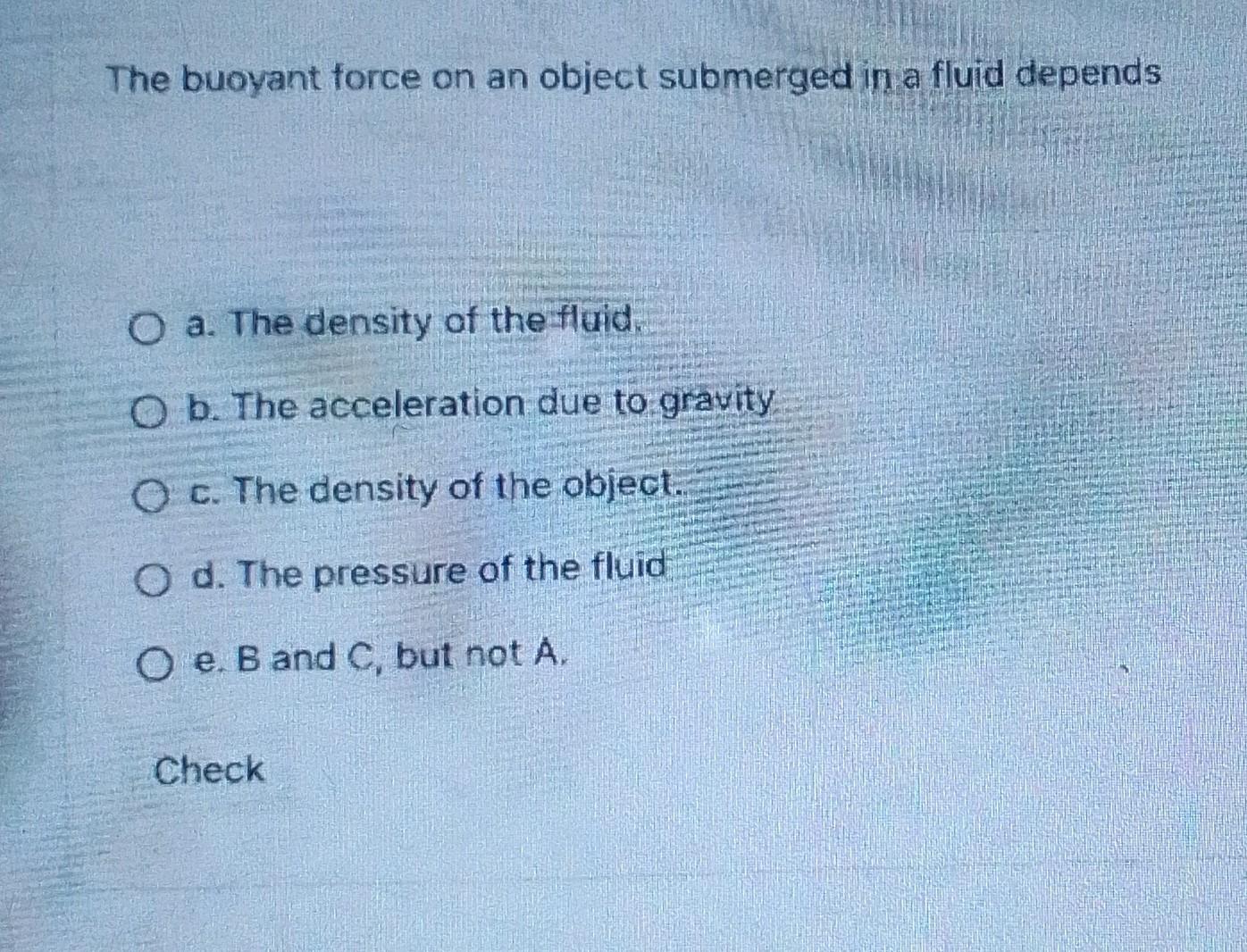 Solved The buoyant force on an object submerged in a fluid | Chegg.com