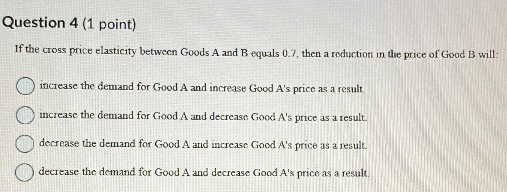 Solved Question 4 (1 ﻿point)If the cross price elasticity | Chegg.com