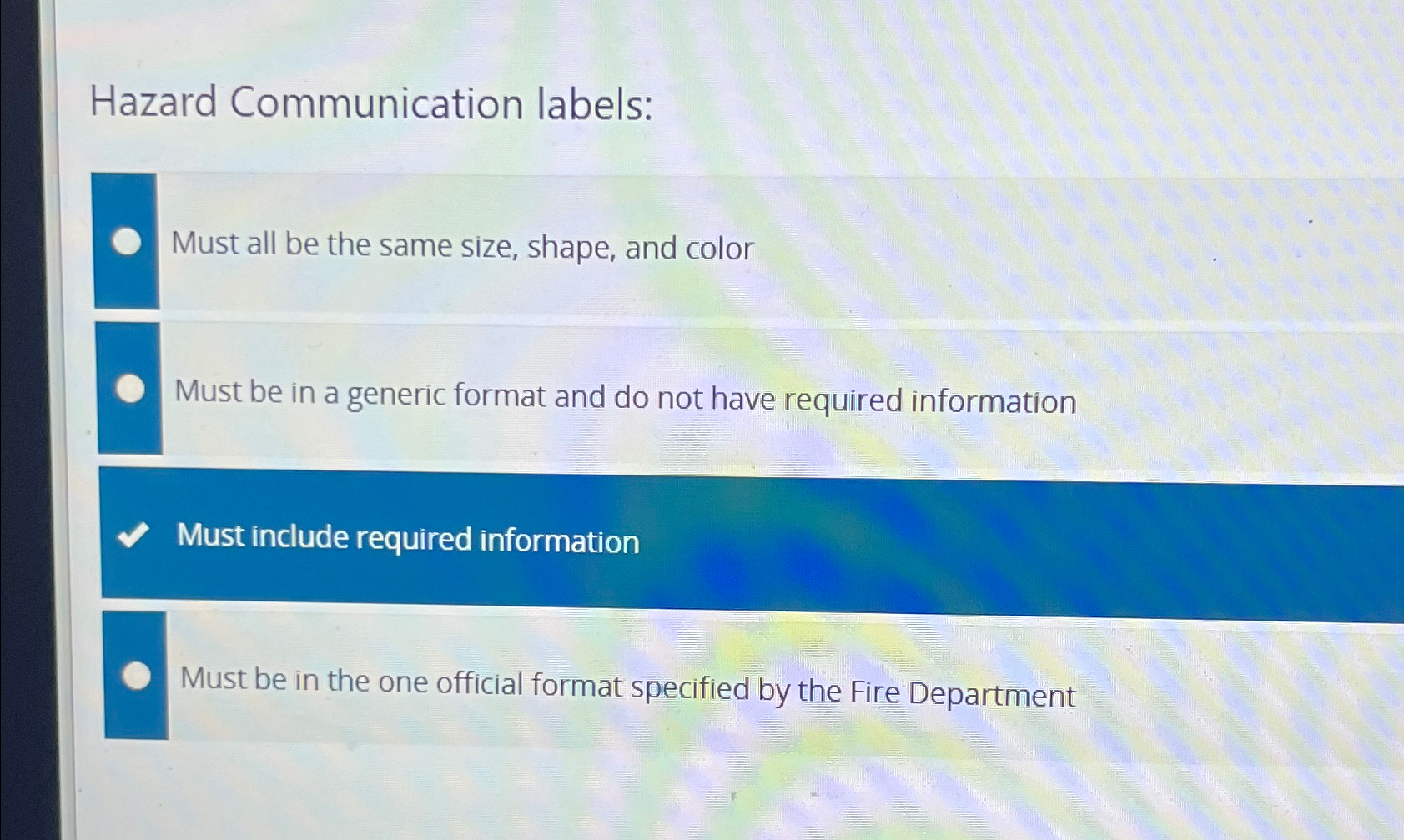 Solved Hazard Communication labels:Must all be the same | Chegg.com