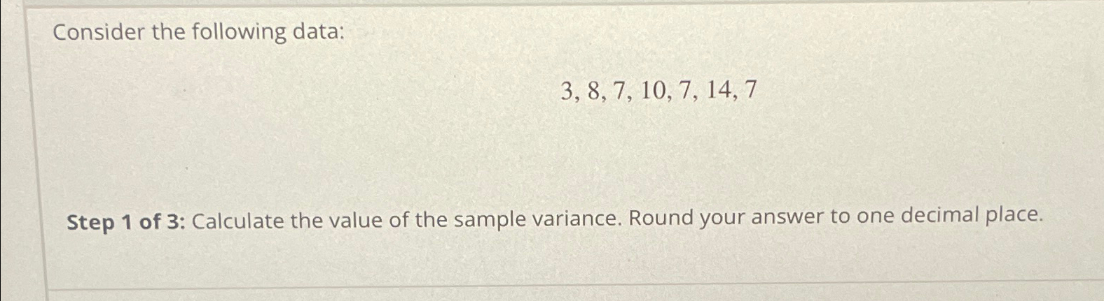 Solved Consider the following data:3,8,7,10,7,14,7Step 1 ﻿of | Chegg.com