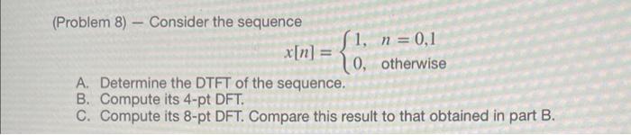 Solved A) Determine the DTFT of the SequenceB) Compute its | Chegg.com