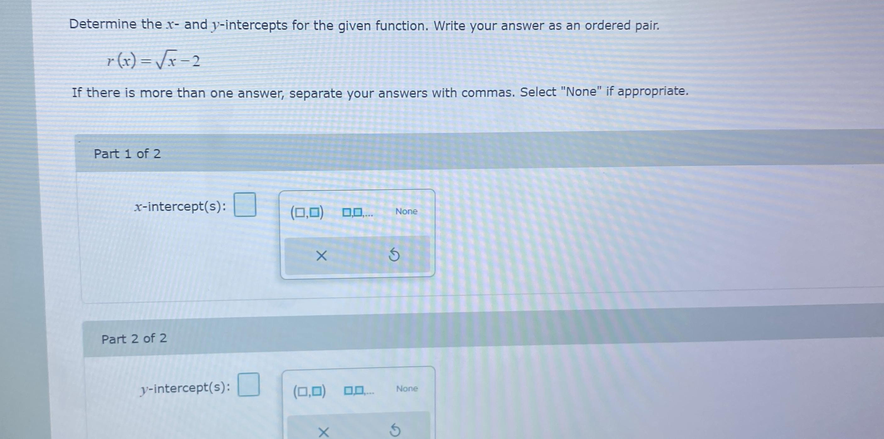 Solved Determine the x - ﻿and y-intercepts for the given | Chegg.com