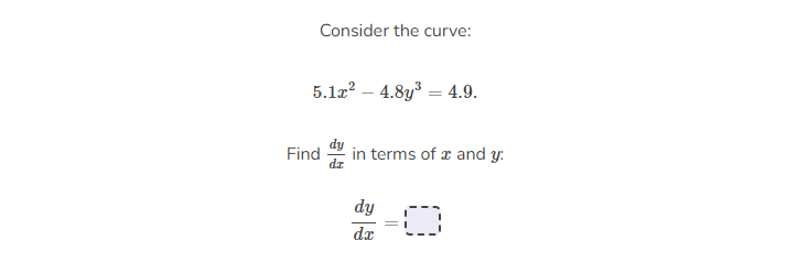 Solved Consider the curve:5.1x2-4.8y3=4.9. ﻿Find dydx ﻿in | Chegg.com