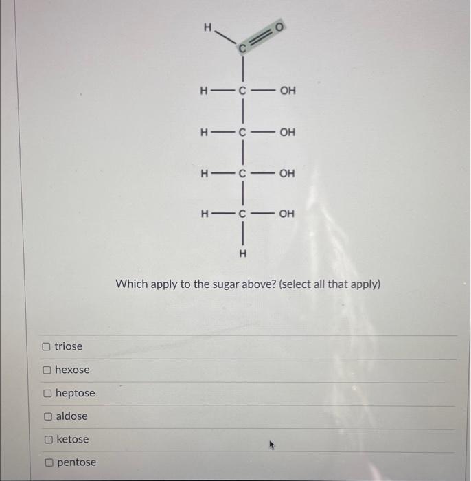 Solved Which apply to the sugar above? (select all that | Chegg.com