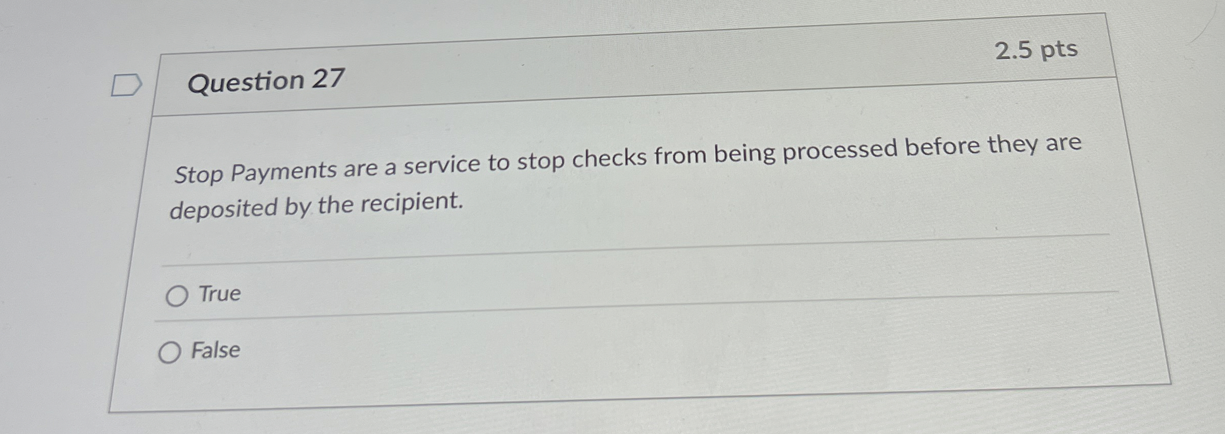Solved Question 27Stop Payments are a service to stop checks | Chegg.com