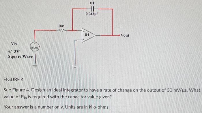Solved See Figure 4. Design an ideal integrator to have a | Chegg.com