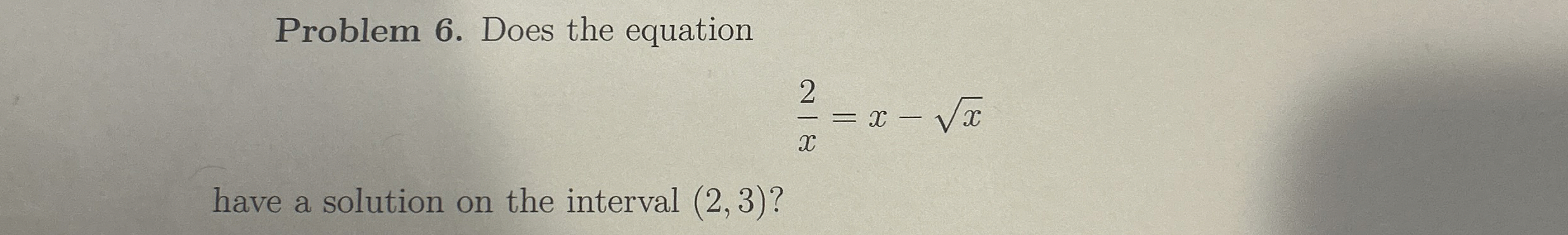 Solved Problem 6. ﻿Does the equation2x=x-x2have a solution | Chegg.com
