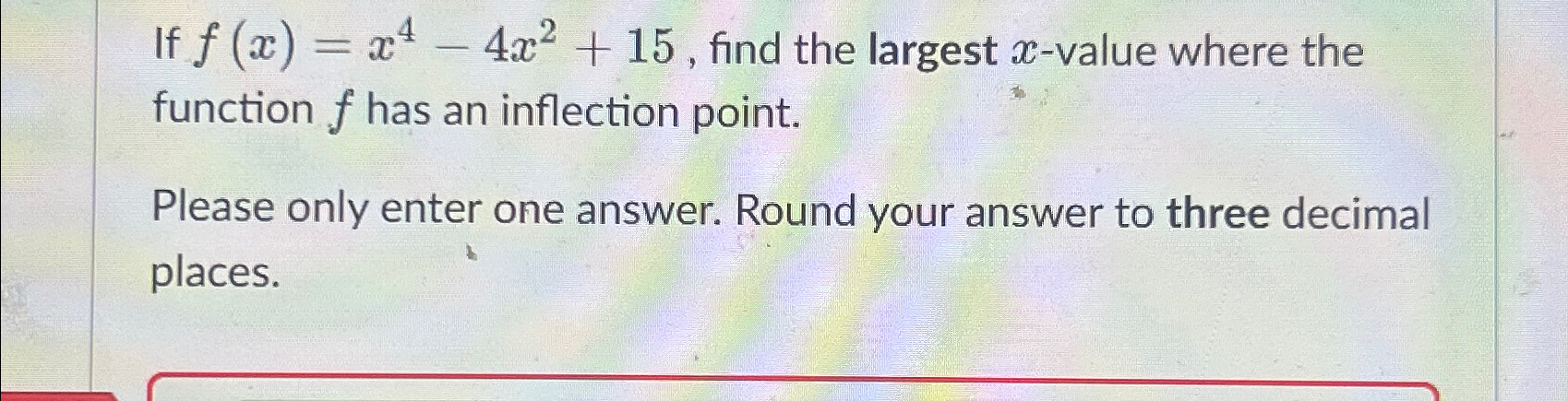 Solved If f(x)=x4-4x2+15, ﻿find the largest x-value where | Chegg.com