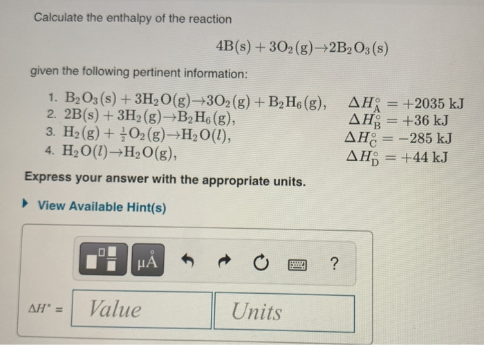 Solved Calculate the enthalpy of the reaction 4B(s) + 302(g) | Chegg.com