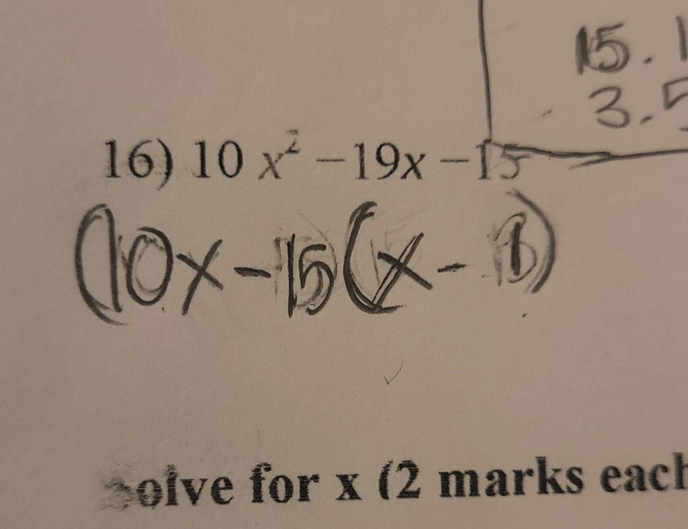 Solved 16) 10x2−19x−15(10x−15(x−1) olve for x (2 marks eac | Chegg.com