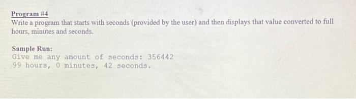 Solved Program \#4 Write a program that starts with seconds | Chegg.com