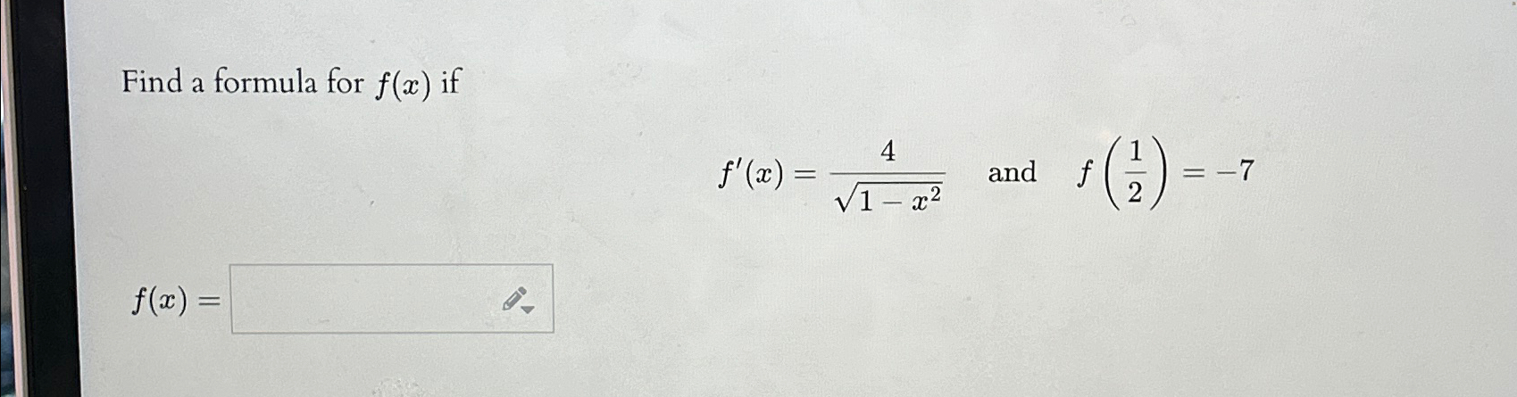 Solved Find a formula for f(x) ﻿iff'(x)=41-x22, ﻿and | Chegg.com