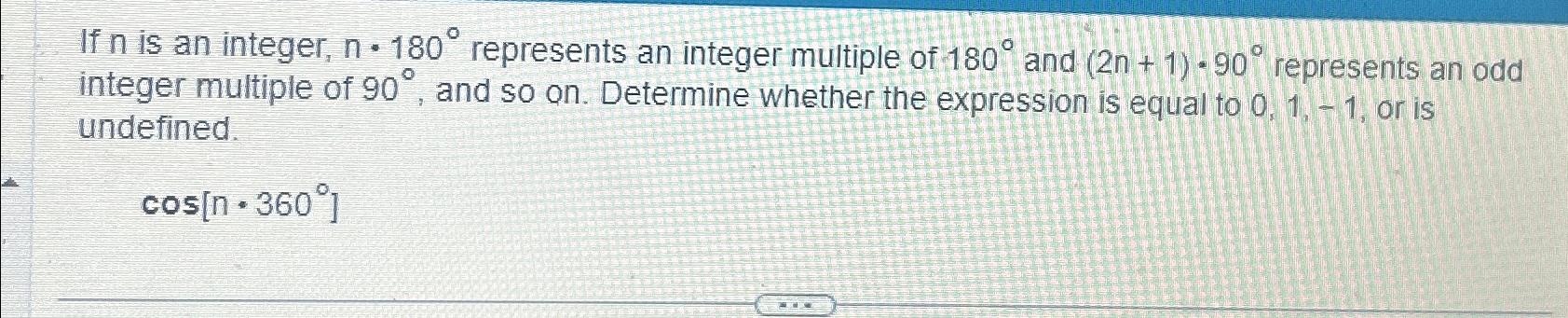 Solved If n ﻿is an integer, n*180° ﻿represents an integer | Chegg.com