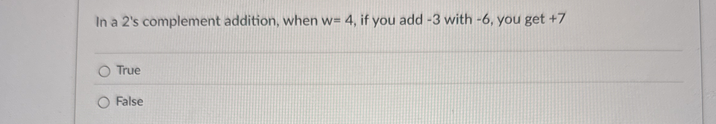 Solved In a 2 's complement addition, when w=4, ﻿if you add | Chegg.com