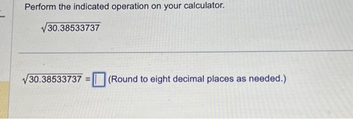 Solved Perform the indicated operation on your calculator. | Chegg.com