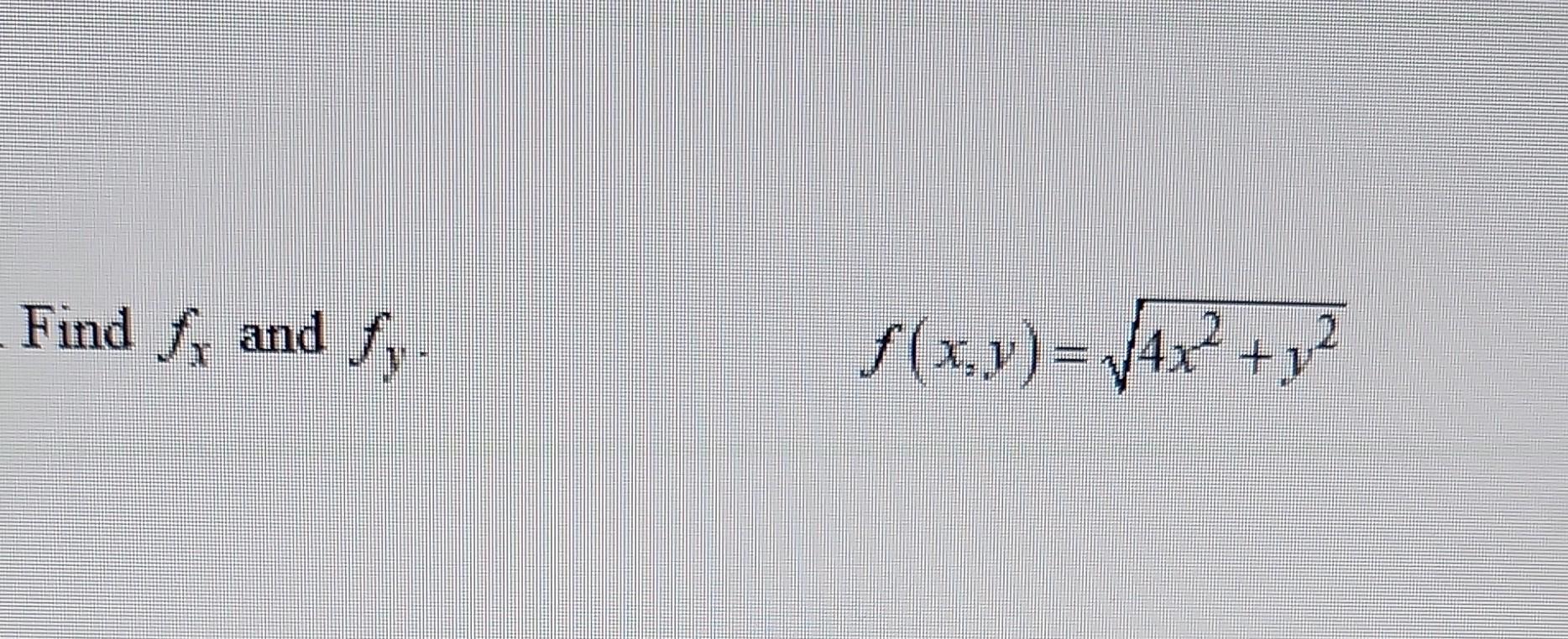 Solved Find fx and fy. f(x,y)=4x2+y2 | Chegg.com