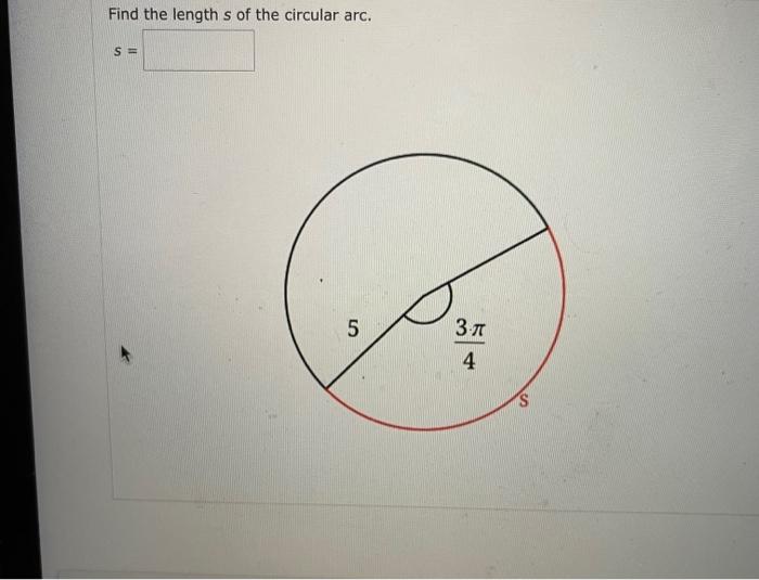 Solved Find the length s of the circular arc. | Chegg.com