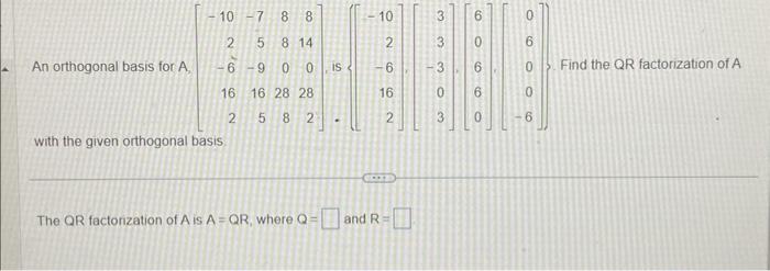 Solved with the given orthogonal basis The QR factorization | Chegg.com