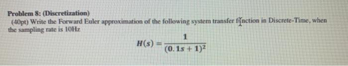 Solved Problem 8: (Discretization) (40pt) Write the Forward | Chegg.com