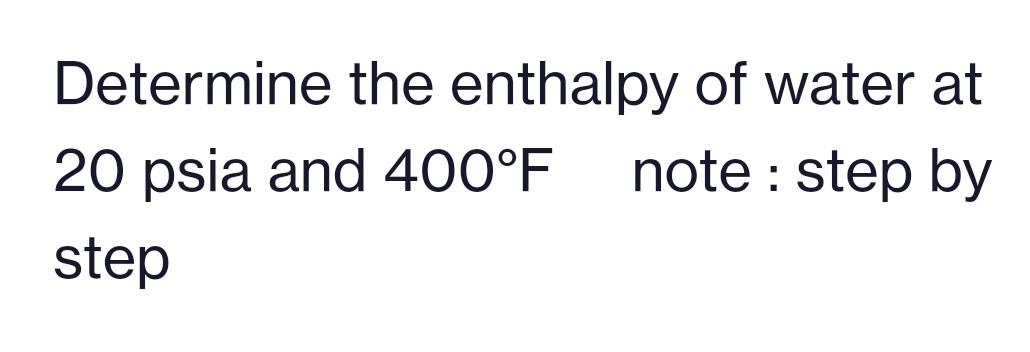 Solved Determine the enthalpy of water at \\( 20 | Chegg.com