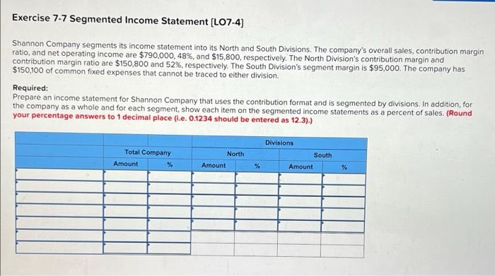 [Solved]: Exercise 7-7 Segmented Income Statement [LO7-4] S