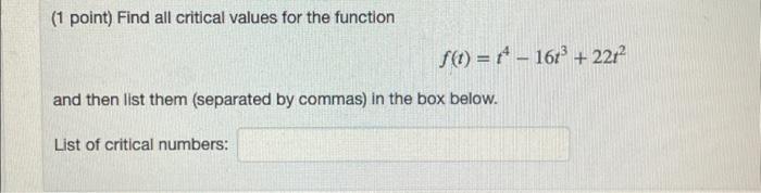 Solved (1 point) Find all critical values for the function | Chegg.com