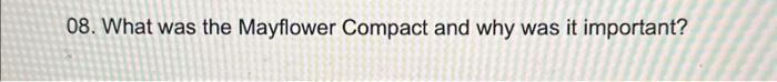 08. What was the Mayflower Compact and why was it | Chegg.com