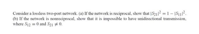 Solved Consider a lossless two-port network. (a) If the | Chegg.com