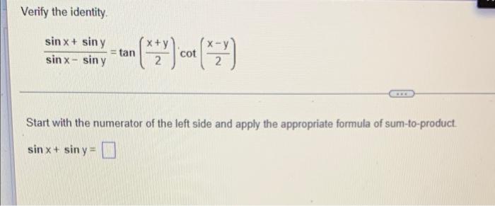 Solved Verify the identity. sin x + sin y sinx-siny = tan | Chegg.com