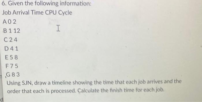 Solved 6. Given the following information: Job Arrival Time | Chegg.com