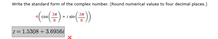 Solved Write the standard form of the complex number. (Round | Chegg.com
