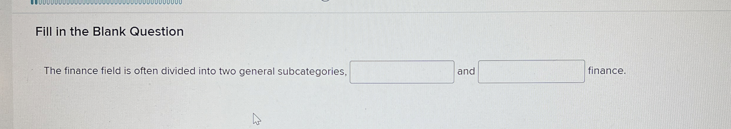 Solved Fill in the Blank QuestionThe finance field is often | Chegg.com