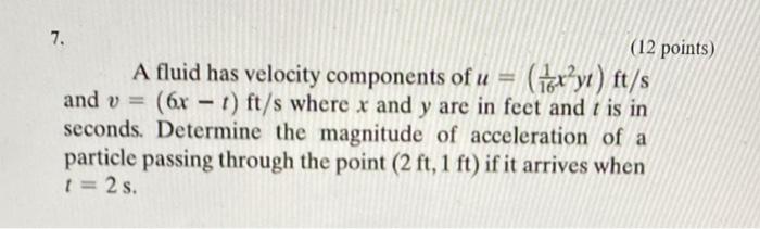 Solved 6 A Fluid Has Velocity Components U 6 X2−y2 Ft S And