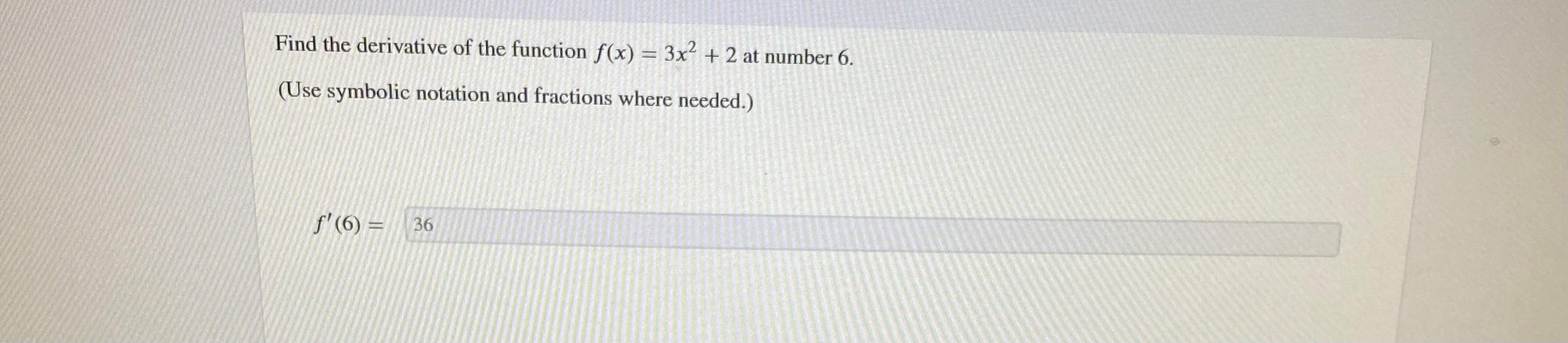 Solved Find the derivative of the function f(x)=3x2+2 ﻿at | Chegg.com